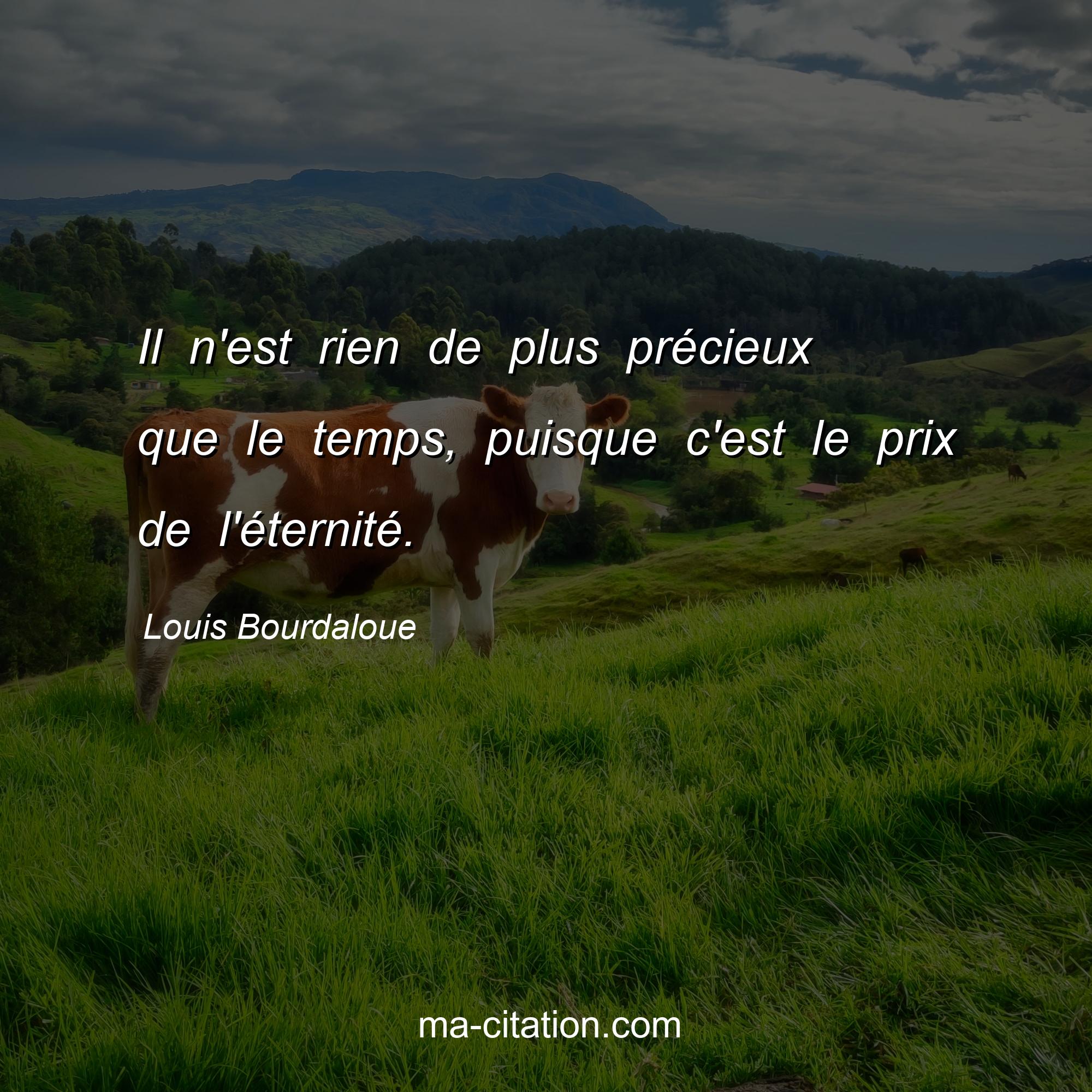 Il n'est rien de plus précieux que le temps, puisque c'est le prix de l ... Il n'est rien de plus précieux que le temps, puisque c'est le prix de l ...